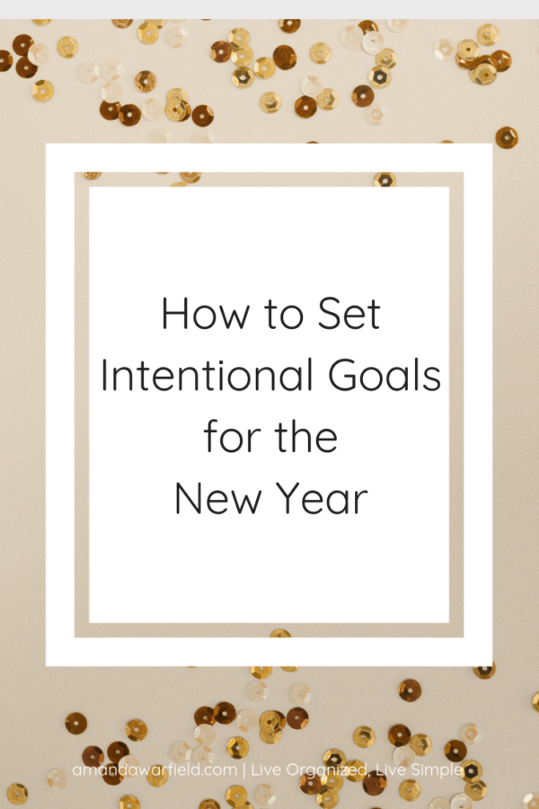 How to Set Intentional Goals | Amanda Warfield