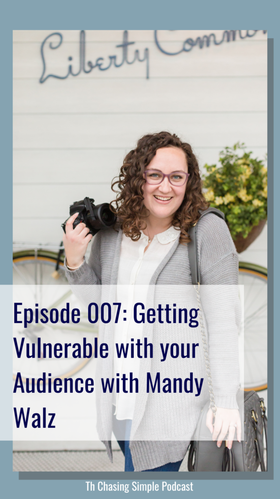 Episode 007: Getting Vulnerable with your Audience with Mandy Walz