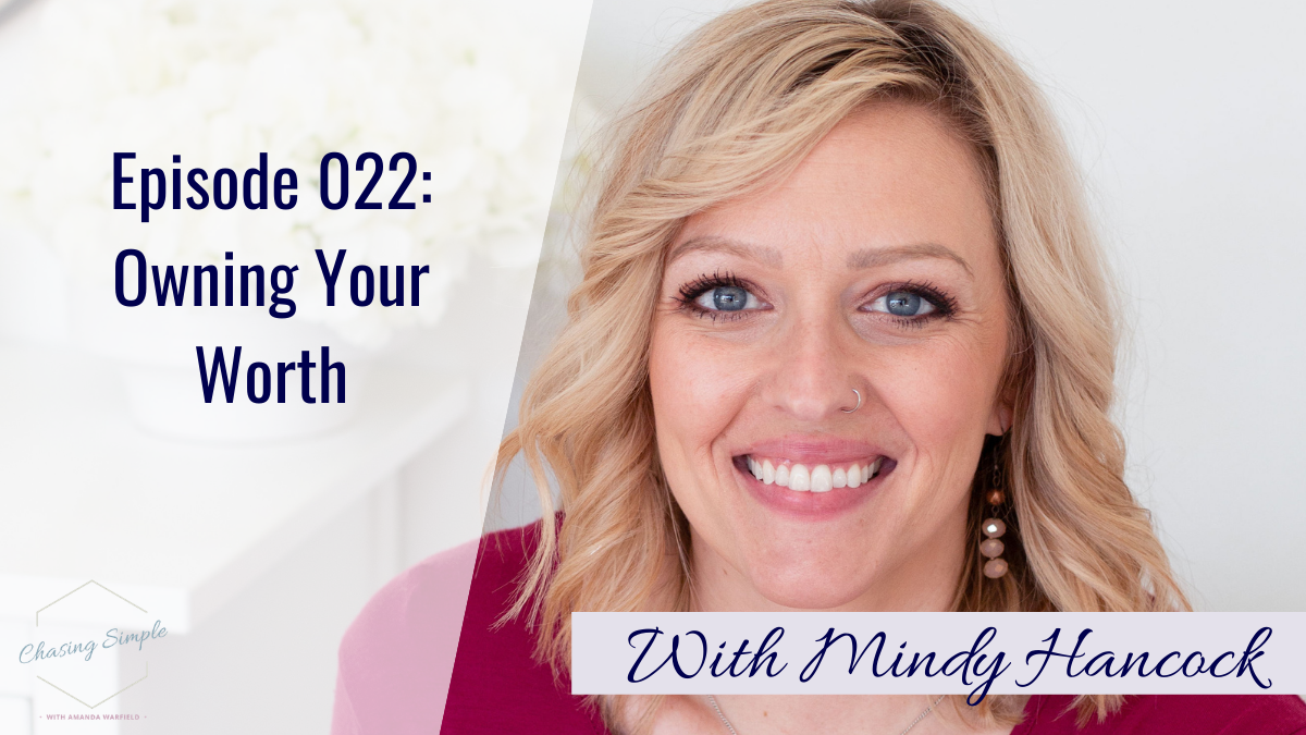 Episode 022: Owning Your Worth with Mindy Hancock | Amanda Warfield