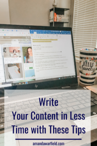 Write Your Content in Less Time with These Tips | Amanda Warfield