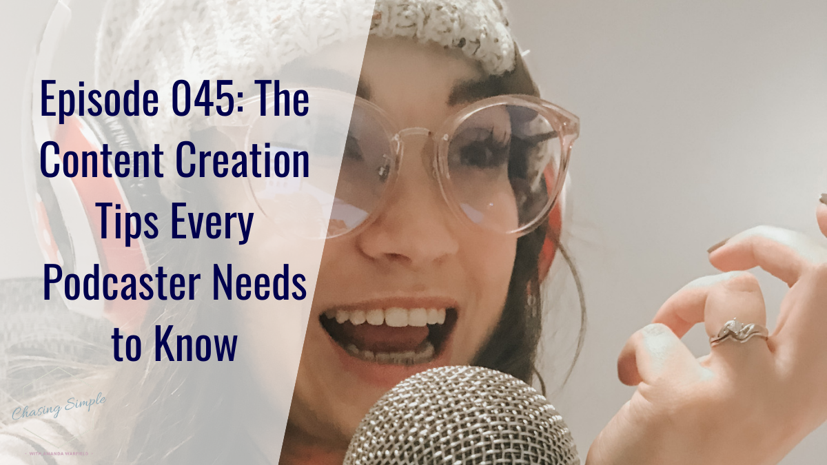Episode 045: The Content Creation Tips Every Podcaster Needs to Know